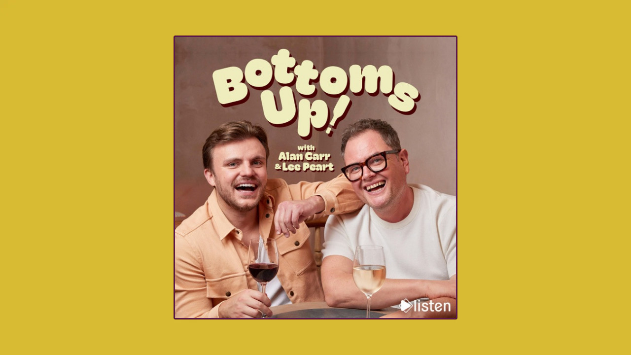 Bottoms Up! With Alan Carr and Lee Peart - Podcast Reviews - Podcast Rex